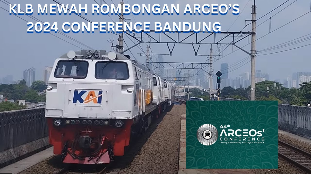 KLB Rombongan CEO Kereta Api Se-ASEAN! KLB Rombongan ARCEO's menuju ...