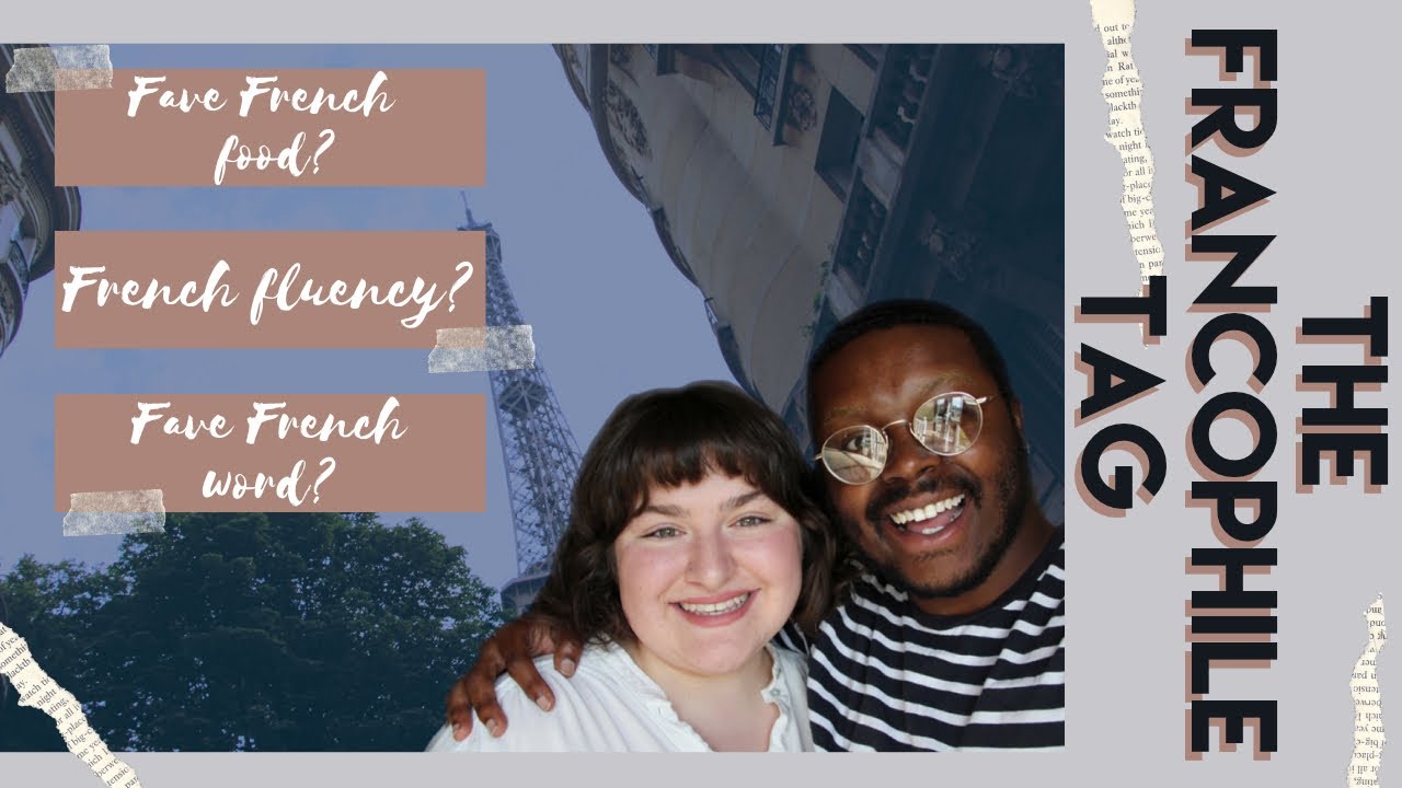 The Francophile Tag: What’s Your Francophile Personality? - YouTube