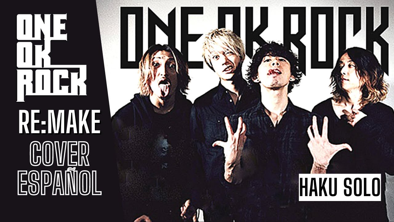 ONE OK ROCK 「Re:Make」 Cover en Español Latino【Haku Solo】 - YouTube