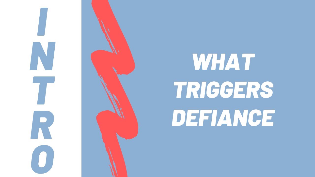 Intro-What Triggers Defiance - YouTube