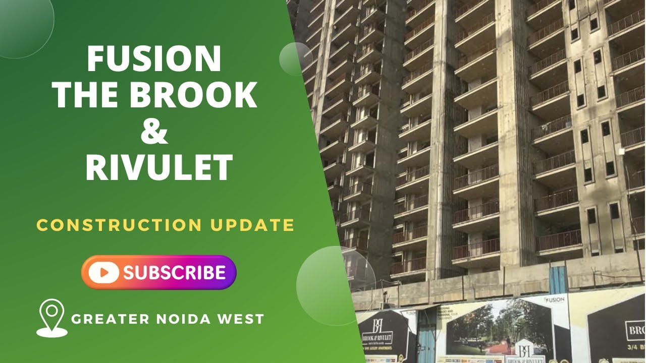 Fusion The Brook & Rivulet - Construction Update | Greater Noida West # ...