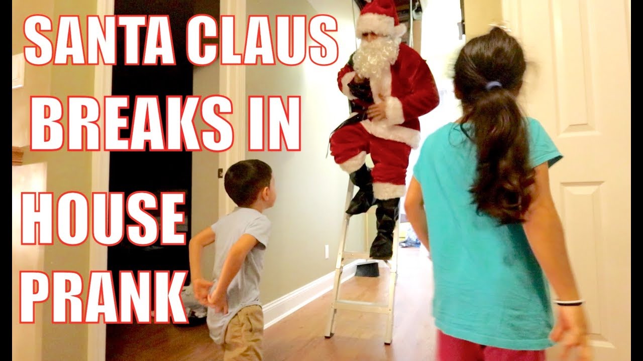 SANTA CLAUS BREAKS INTO OUR HOUSE PRANK - YouTube