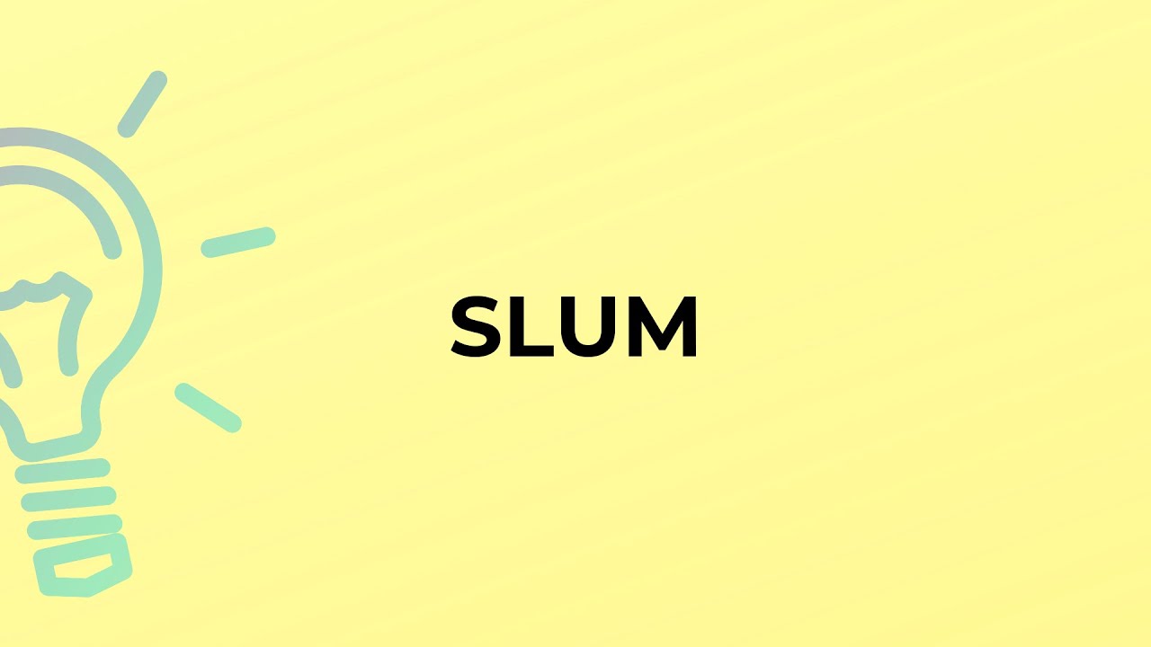 What is the meaning of the word SLUM? - YouTube