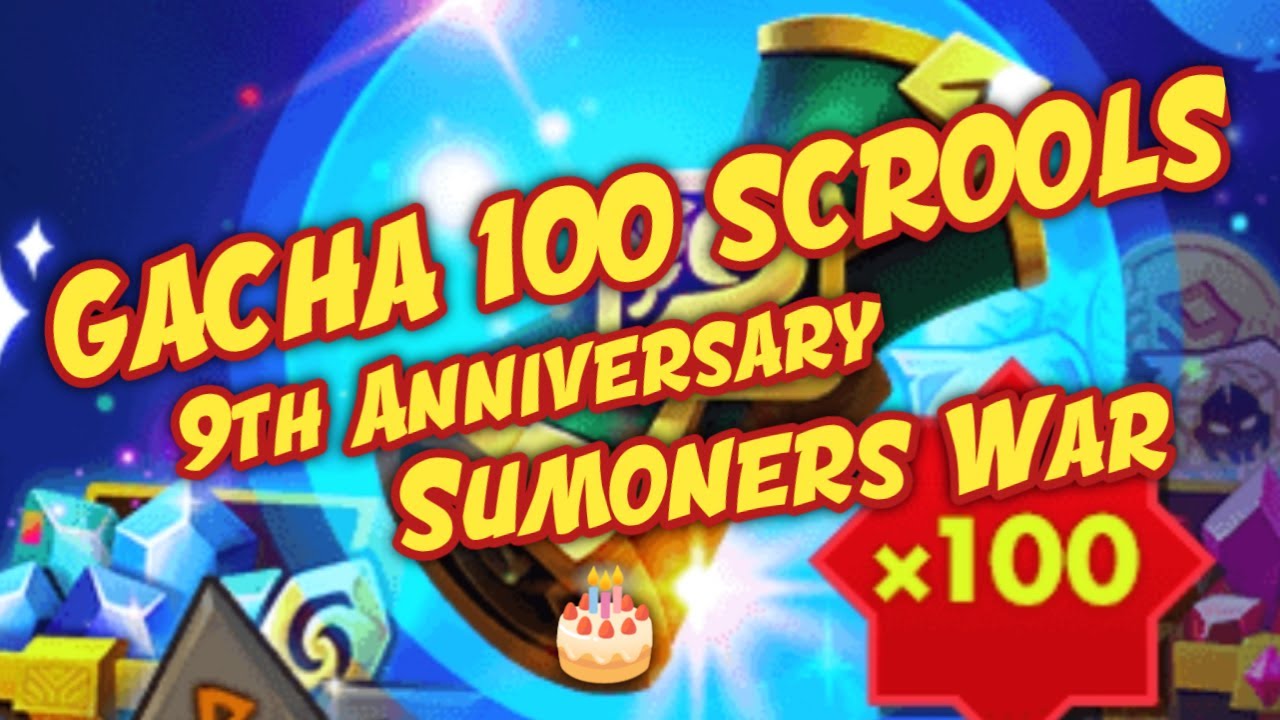 SUMMON SESSION 100 SCROLLS 9TH ANNIVERSARY SUMMONERS WAR - YouTube