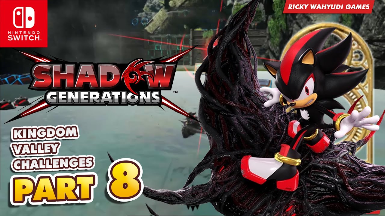 SHADOW GENERATIONS | Part 8 - Kingdom Valley Challenges (Nintendo ...