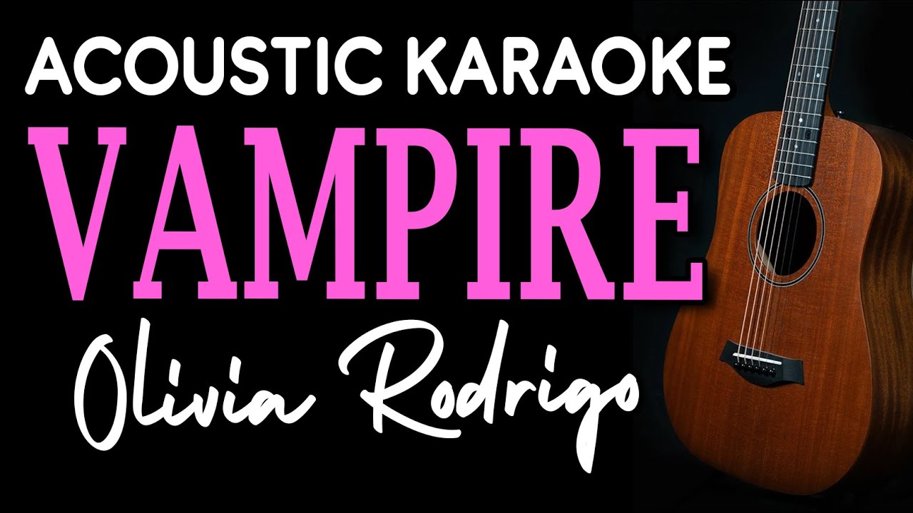 VAMPIRE - OLIVIA RODRIGO | ACOUSTIC KARAOKE - YouTube