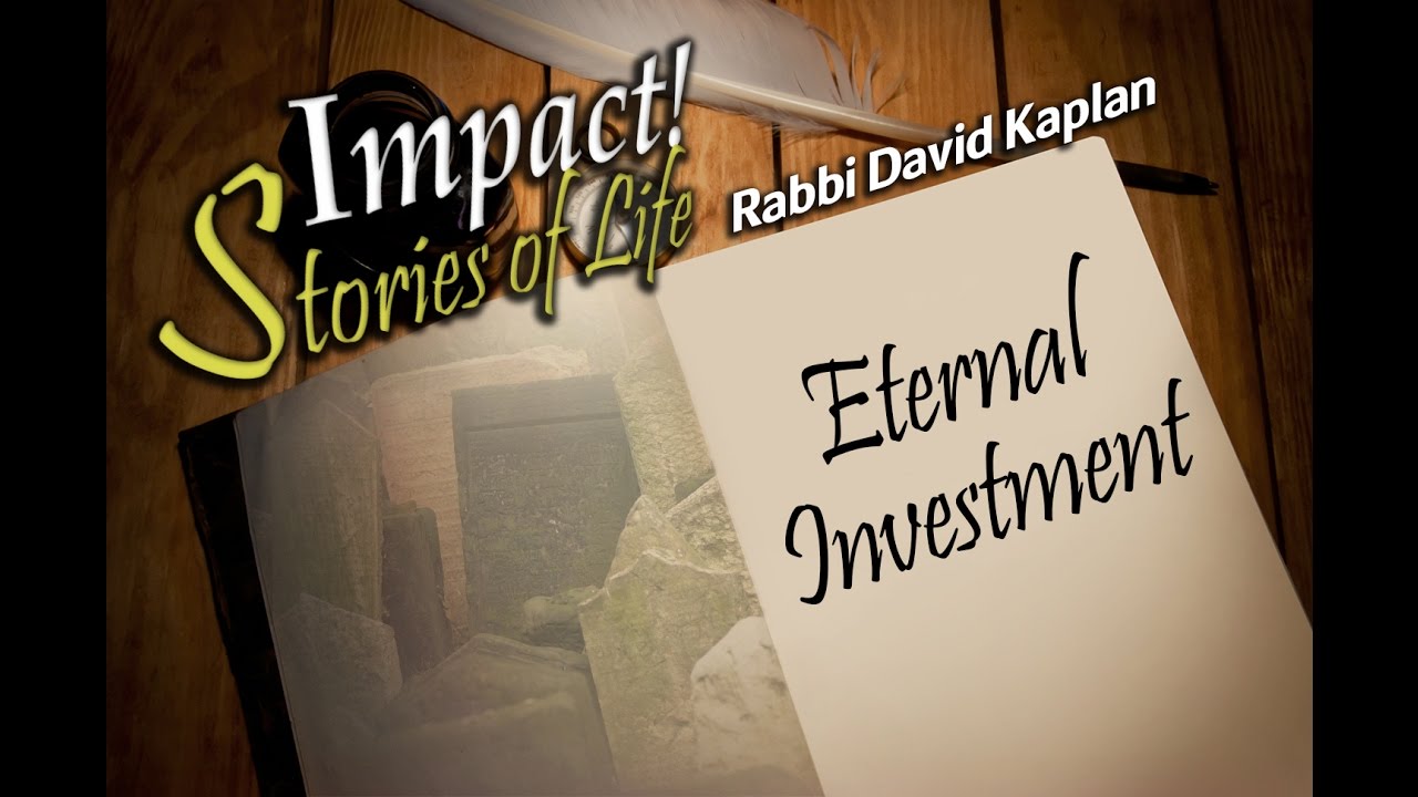 Eternal Investment - Rabbi David Kaplan - YouTube