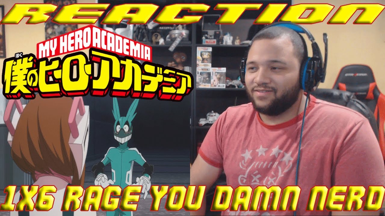 My Hero Academia - 1x6 Rage, You Damn Nerd - REACTION!! - YouTube