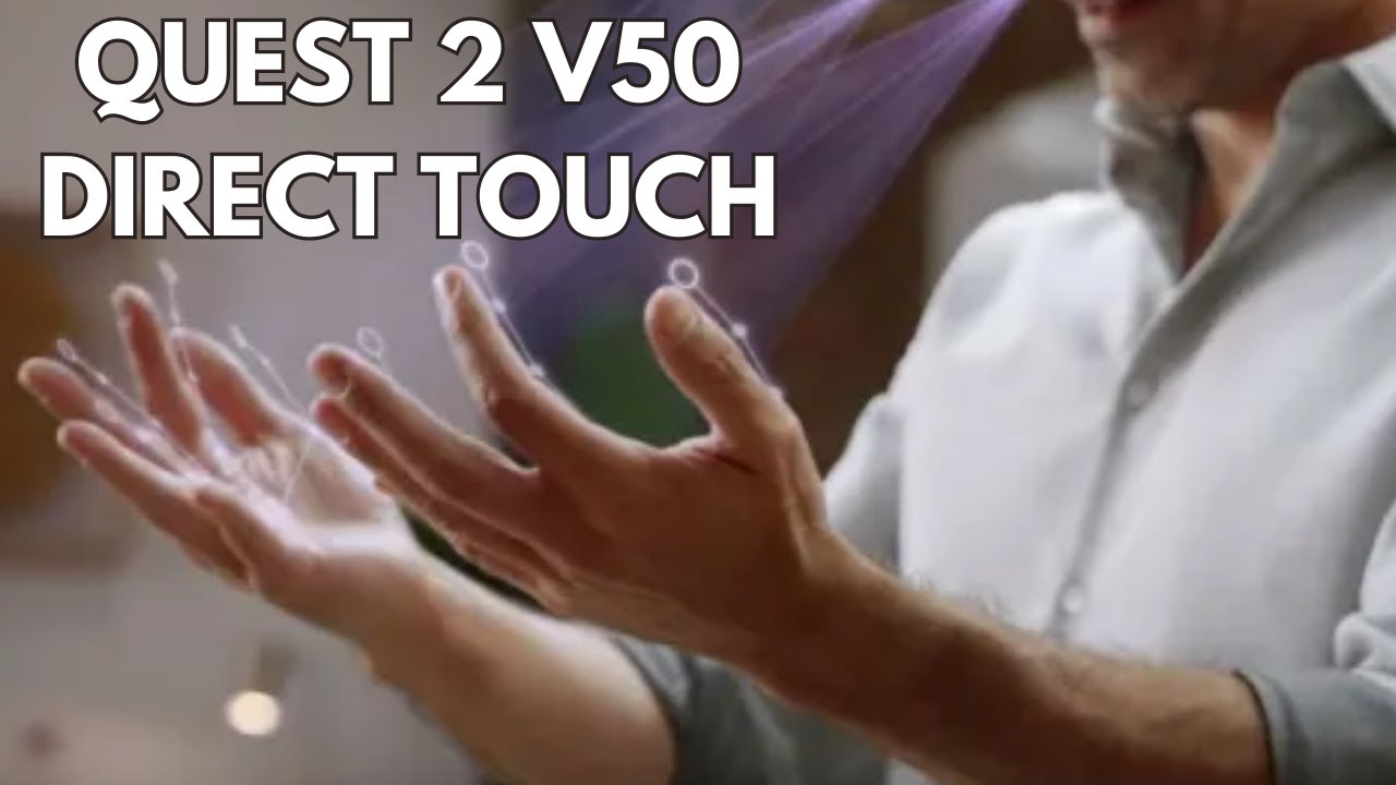 Como ativar o direct touch no Quest 2 v50 - YouTube