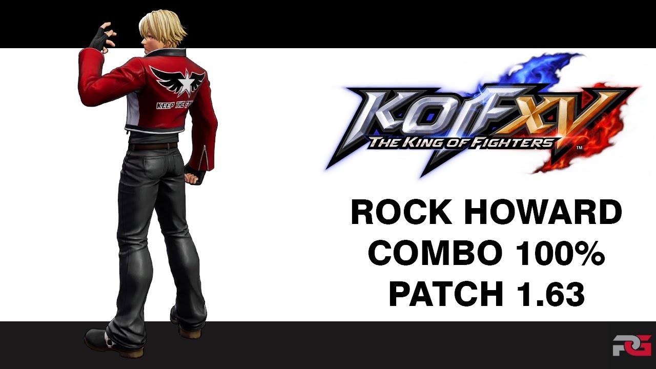 KOF XV - ROCK HOWARD 100% Patch 1.63 - YouTube