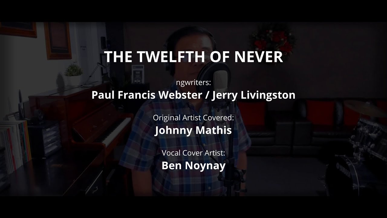 THE TWELFTH OF NEVER - by Johnny Mathis (Vocal Cover by Ben Noynay) - YouTube