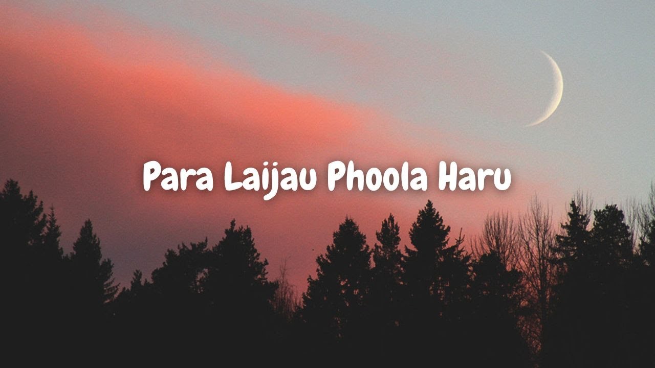 Para Laijau Phoola Haru (Lyrics) - YouTube
