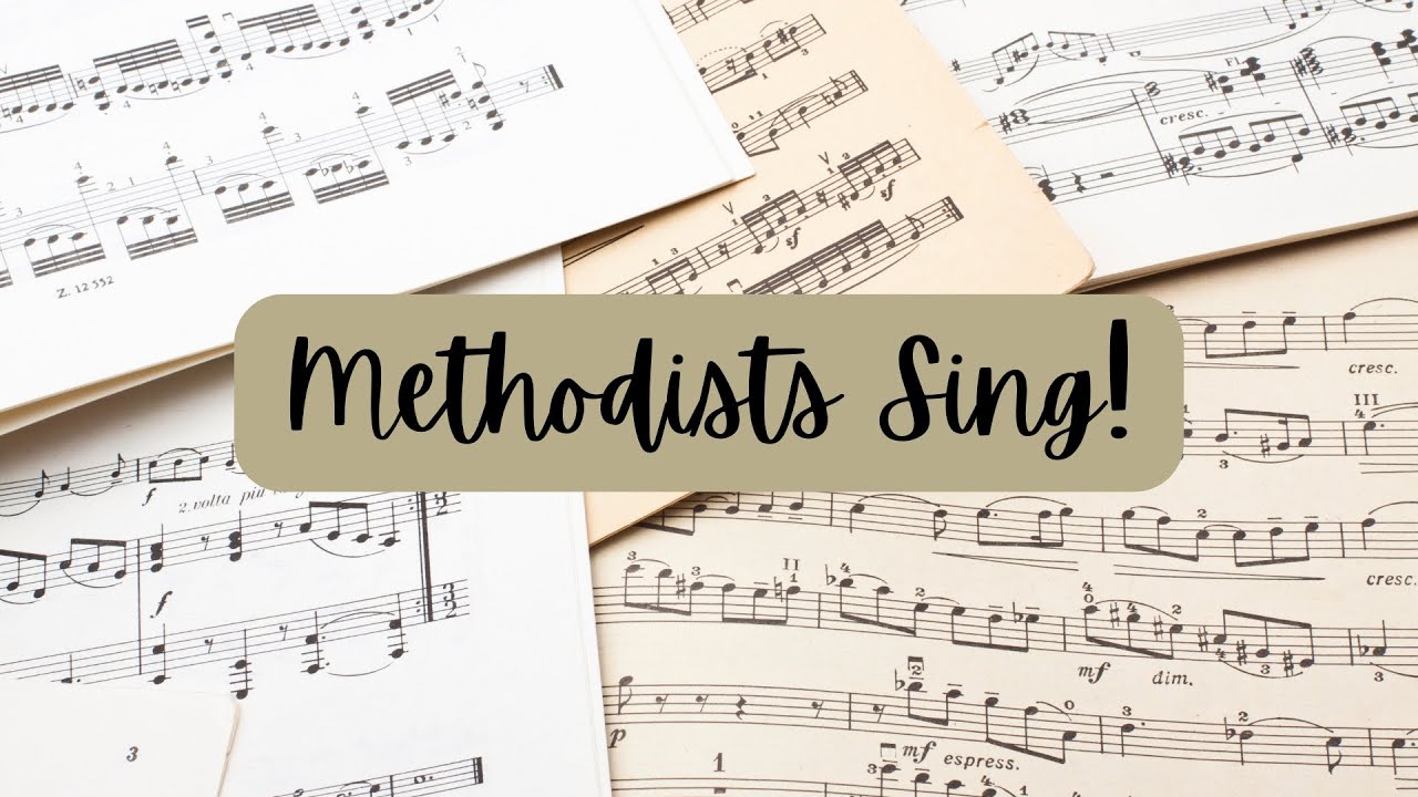 Methodists Sing! - YouTube
