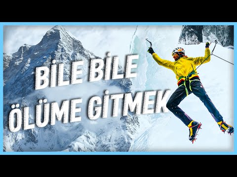 Dağcılık Bile Bile Ölüme Gitmek midir ?