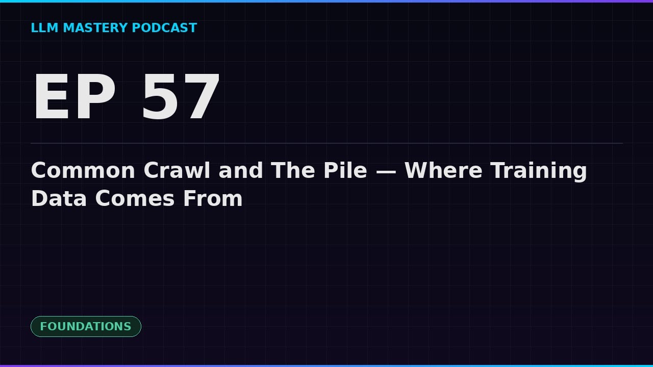 Ep 57: Common Crawl and The Pile — Where Training Data Comes From | LLM ...