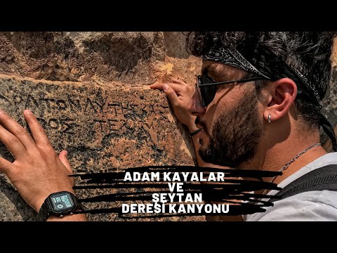 Adam Kayalar ve Şeytan Deresi Kanyonu - Terk Edilmiş Tarih