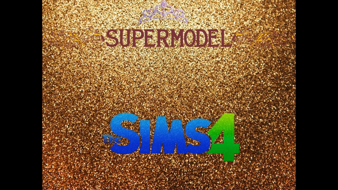 The Sims 4 : Create a Sim - SuperModel - YouTube