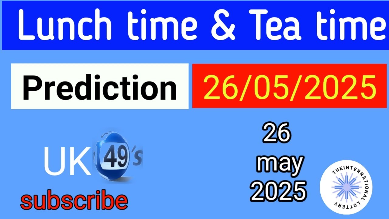 Uk49s Lunchtime And Teatime Prediction 26 May 2025|Uk49s Lunchtime ...