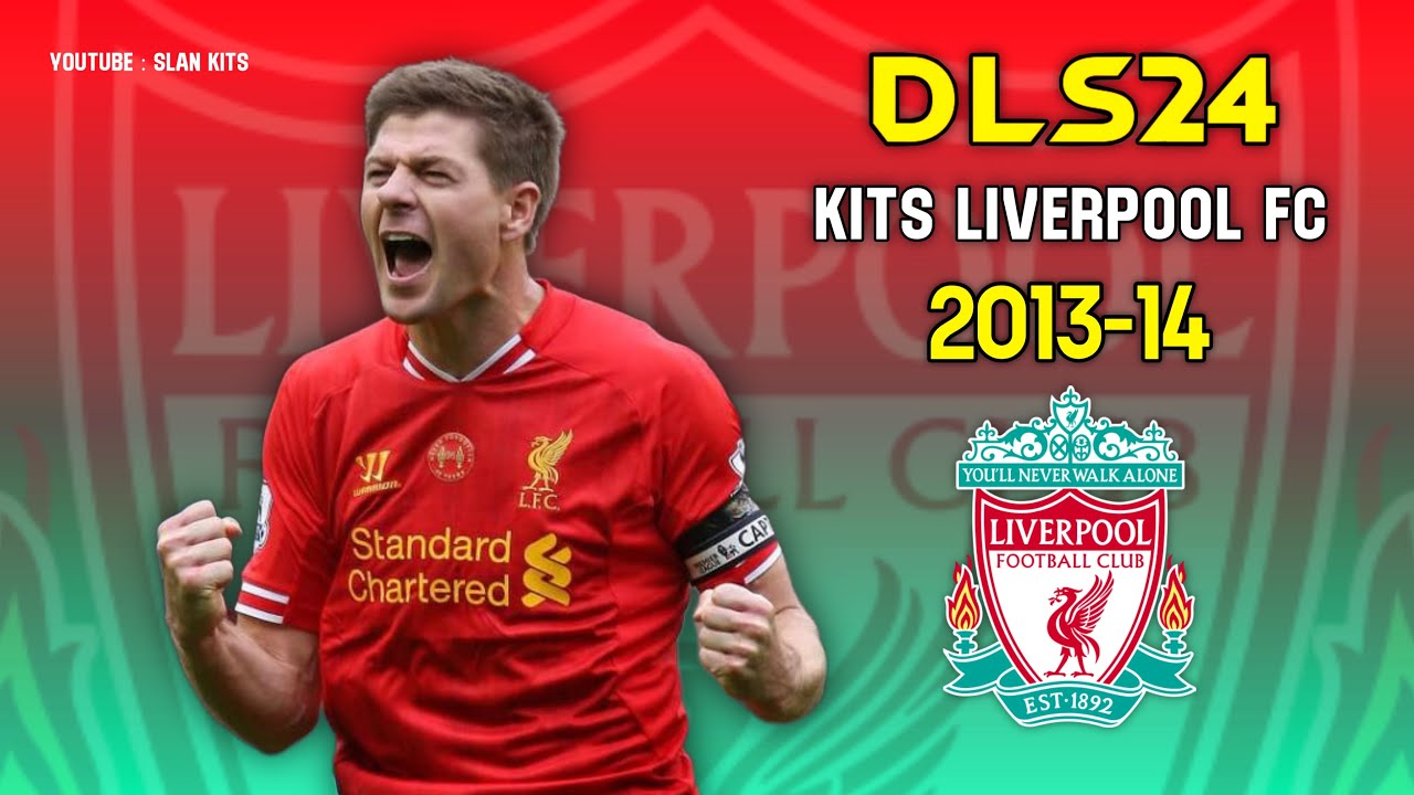 DLS 24 Kits Liverpool Fc 2013-14 🔴🟢 - YouTube