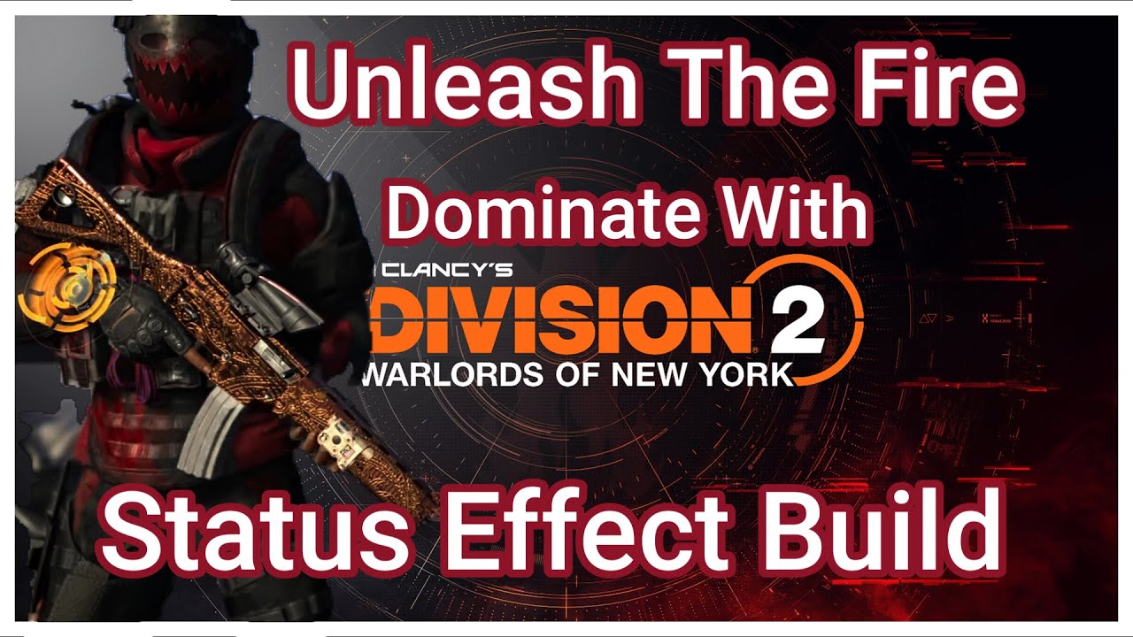 Unleash The Fire: Dominate With Status Effect Build In Division 2 - YouTube