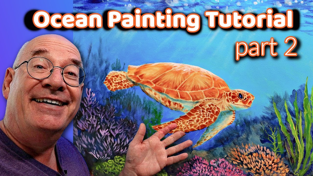 How To Paint An Underwater Ocean Scene: Featuring A Fun Sea Turtle ...