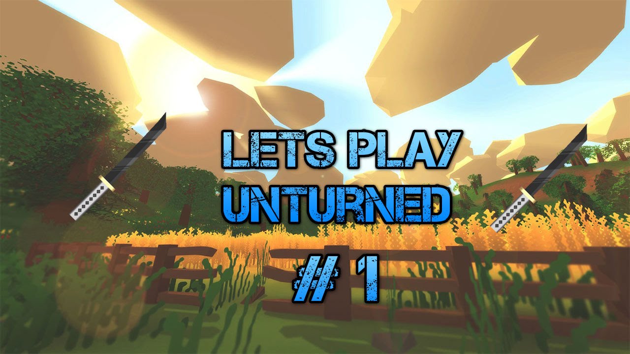 Lets Play UnTurned Single Player Ep.1 - YouTube