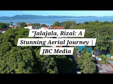 "Jalajala, Rizal: A Stunning Aerial Journey | JBC Media" #JBCMEDIA # ...
