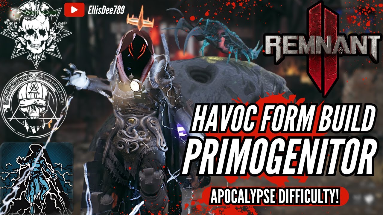 Primogenitor HAVOC FORM INVOKER ARCHON APOCALYPSE Build! - Remnant 2 ...