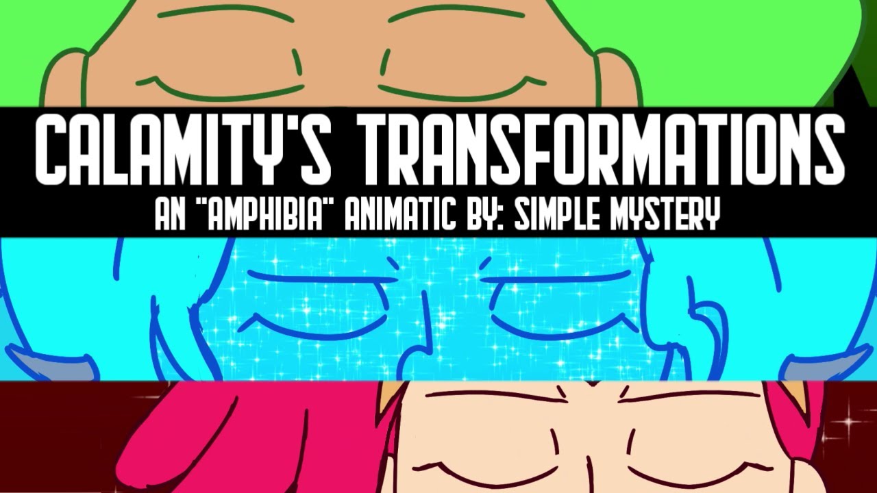 Calamity's Transformations - An "Amphibia" Animatic - YouTube