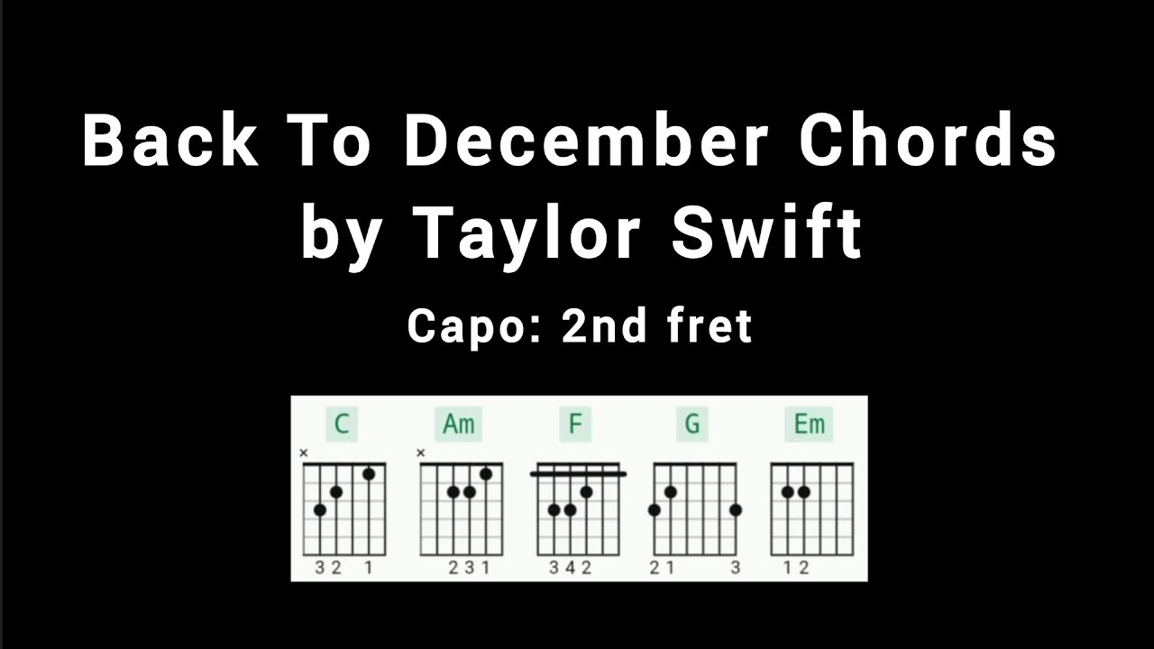 Back to December Chord by Taylor Swift | xchordx - YouTube