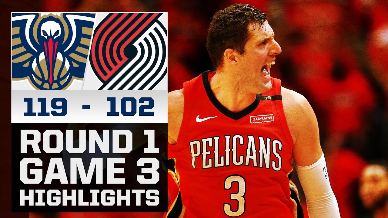 Pelicans Highlights vs. Trail Blazers - Game 3 - 4/19/18 - YouTube