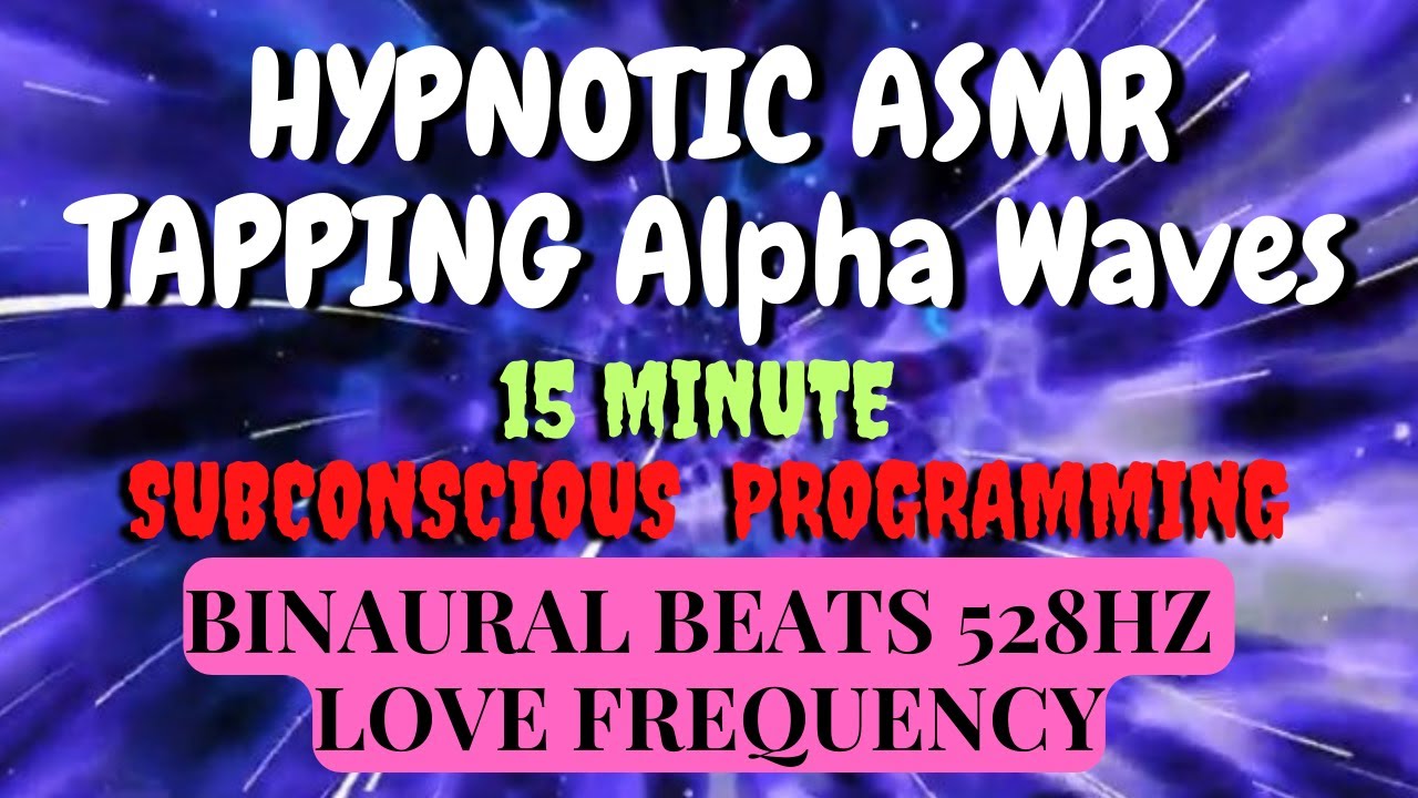 ASMR HYPNOTIC Tapping • 15 Minute Alpha Meditation, SUBCONSCIOUS ...