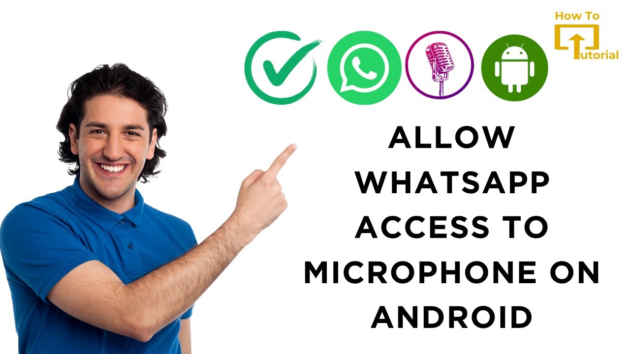 How to Allow WhatsApp Access to Microphone on Android - YouTube
