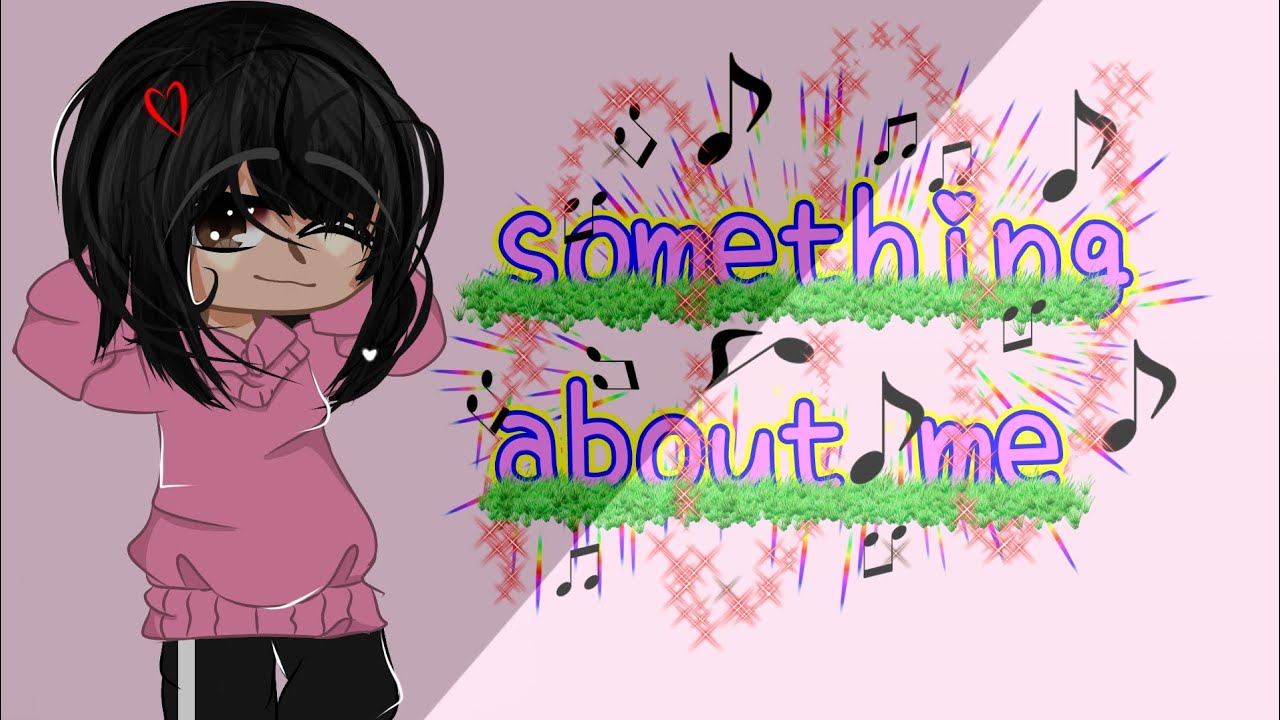 something about me//meme ft: me irl (michelle) - YouTube