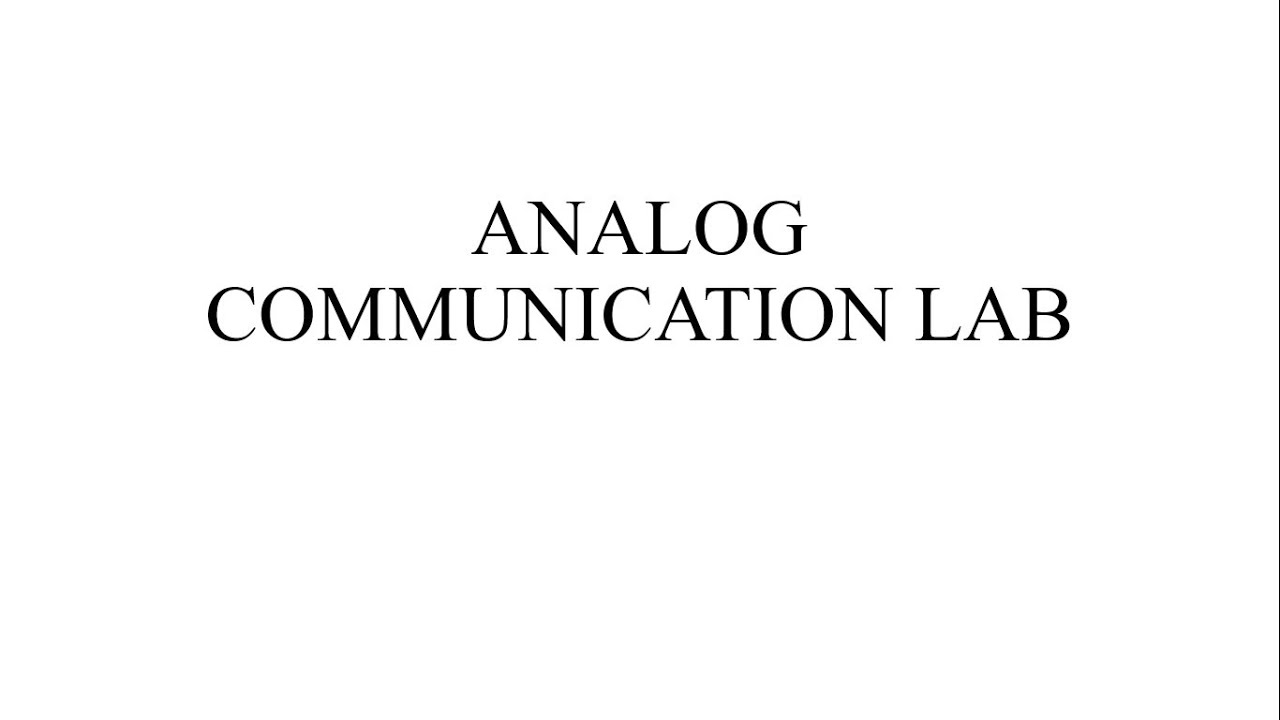 ANALOG COMMUNICATION LAB -A video laboratory for experiments ...