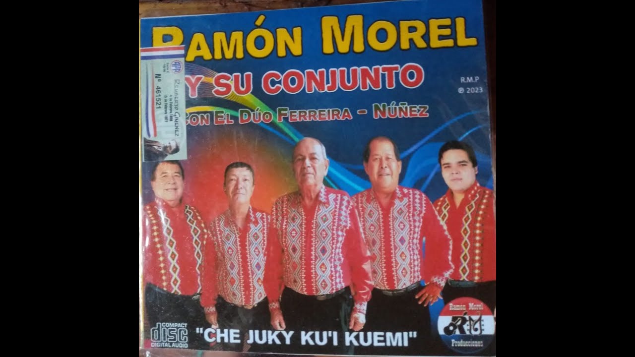 Ramón Morel Y Su Conjunto Con El Dúo Ferreira - Núñez "Che Juky Ku´i ...