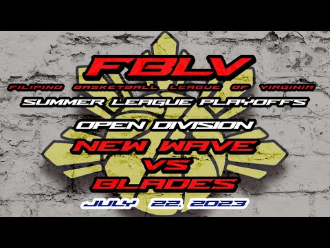 PLAYOFFS - FBLV 2023 SUMMER LEAGUE - NEW WAVE VS. BLADES - Open - 2nd ...