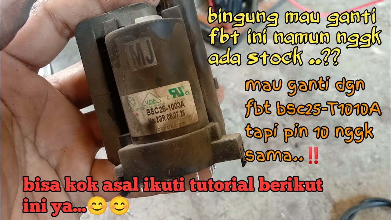 Cara ganti fbt bsc 25-1003A dengan Bsc25-T1010A agar aman - YouTube