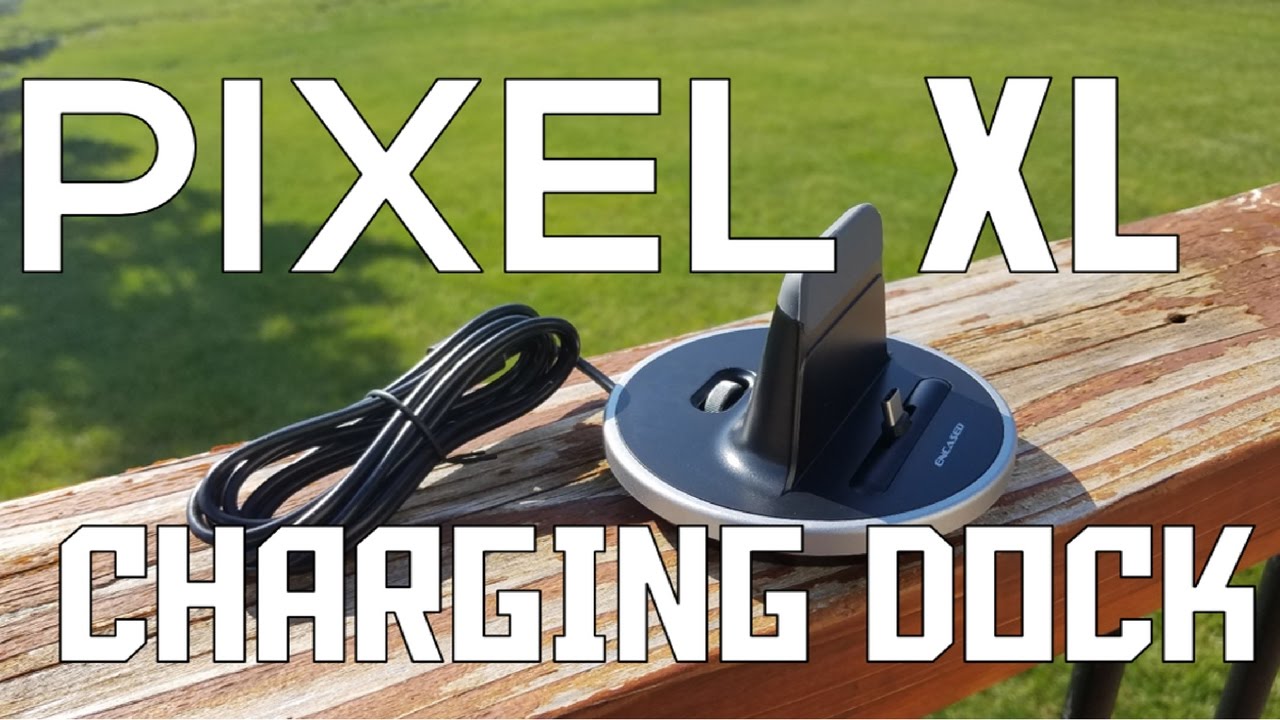 Pixel XL Sync & Charge Dock Review! - YouTube