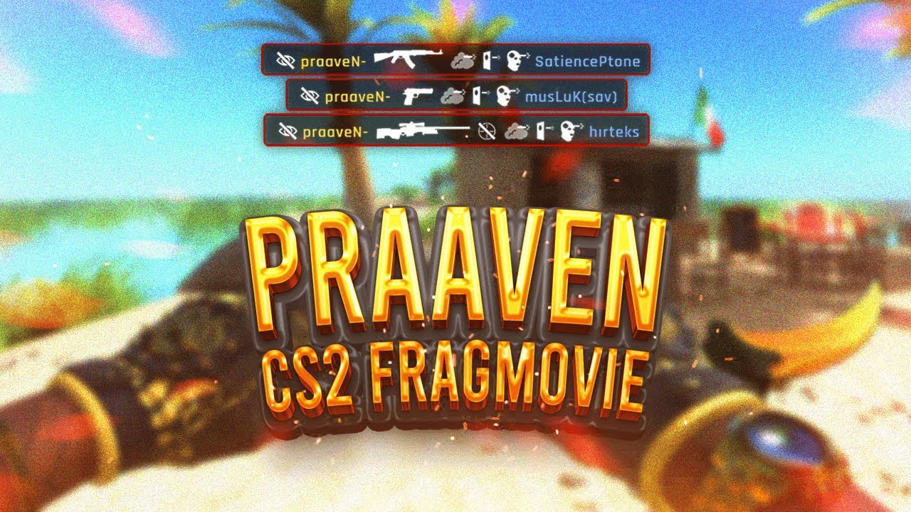 praaveN - watch me 👀 | CS2 FRAGMOVIE - YouTube