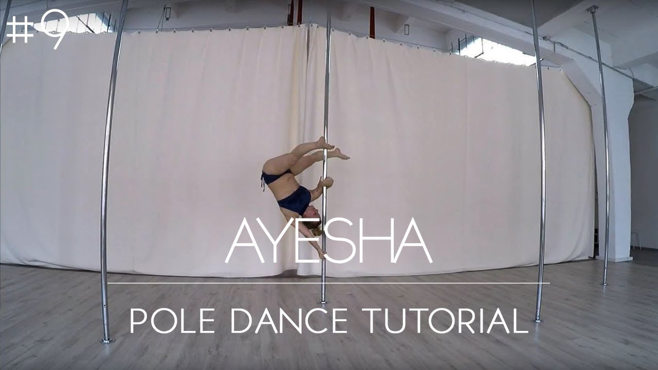 How To Pole Dance #9 AYESHA Tutorial Intermediate/Advanced - YouTube