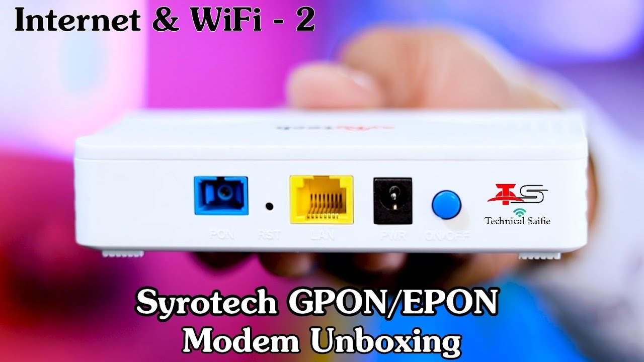 Syrotech GEPON/EPON ONU Modem Unboxing -Fiber Connection लेते समय हमें ...