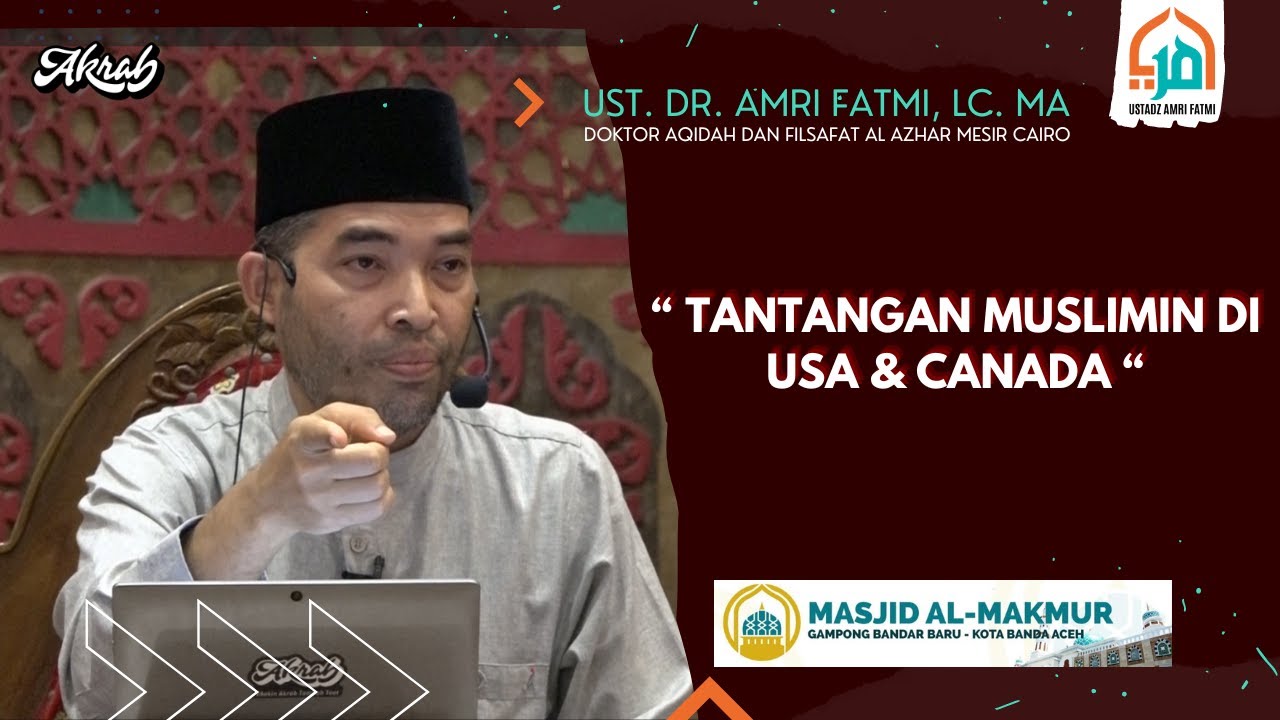 Tantangan Muslimin Di USA & Canada - Ust. Dr. Amri Fatmi, Lc. MA - YouTube