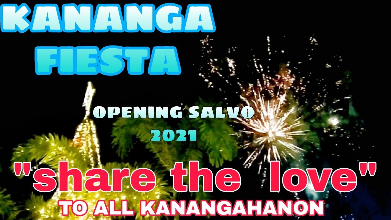 KANANGA FIESTA OPENING SALVO 2021|SHARE THE LOVE TO ALL KANANGAHANON ...