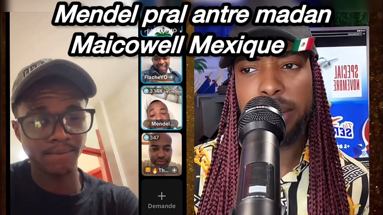 😳 Tatimendel rekonsilye ak Maicowell - 🇲🇽 li pral antre madan Maicowell ...