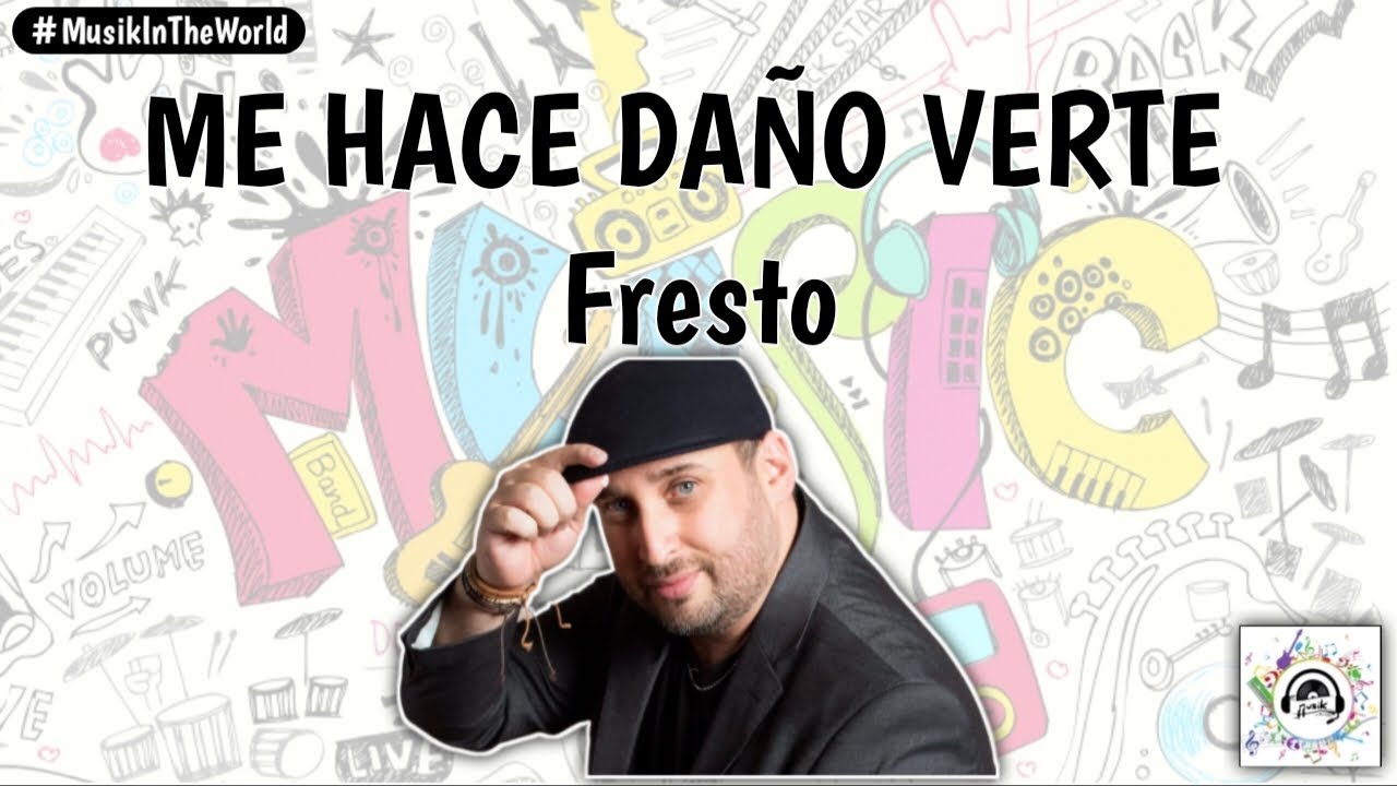 Fresto - Me Hace Daño Verte (Letra - Lyrics) - YouTube