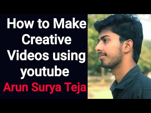 How to Make Creative Videos using youtube || Arun Surya Teja || IMPACT ...