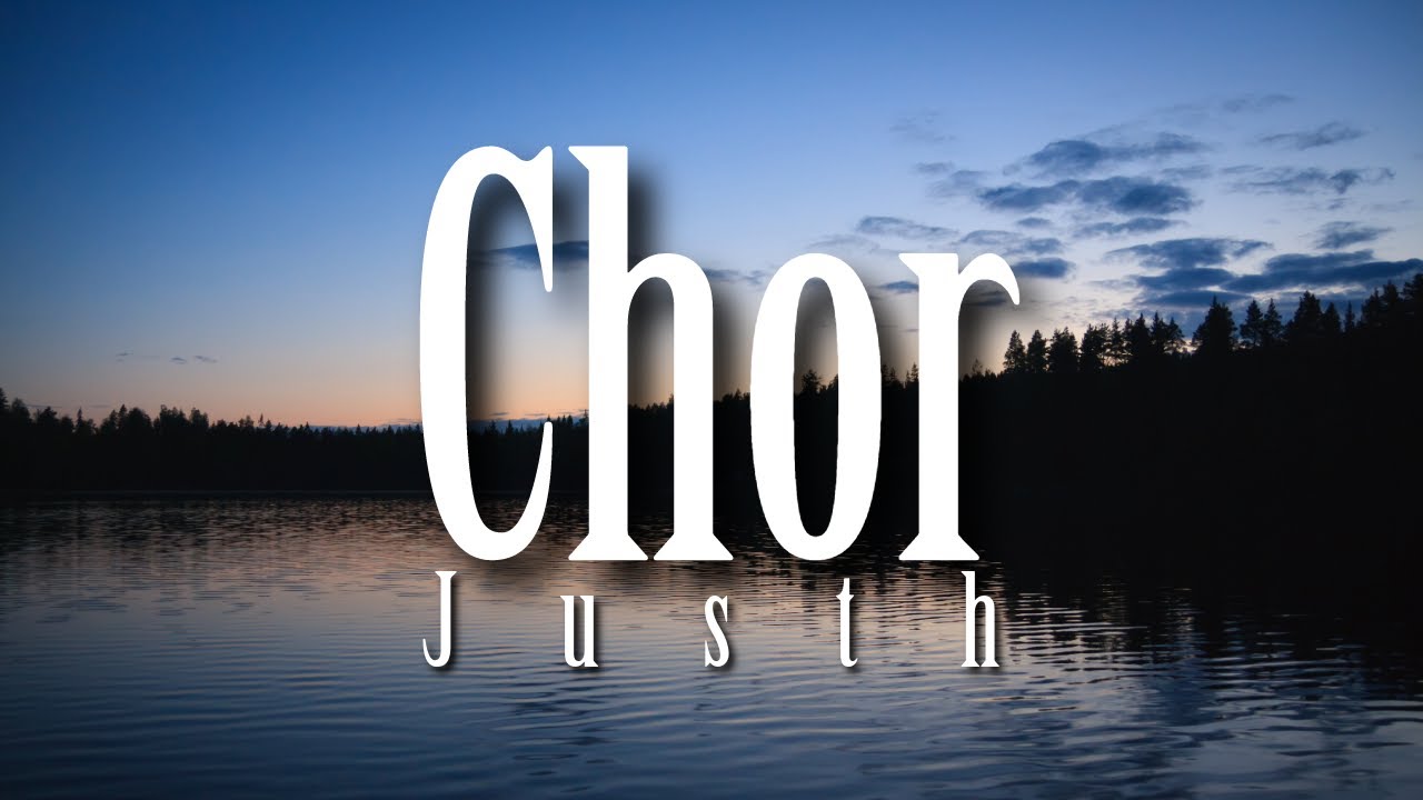 Justh - Chor (Lyrics) - YouTube