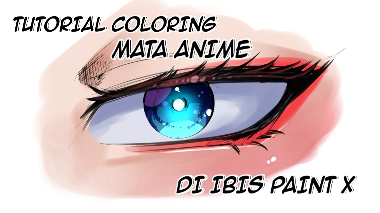 TUTORIAL CARA COLORNG MATA DI IBIS PAINT X - YouTube