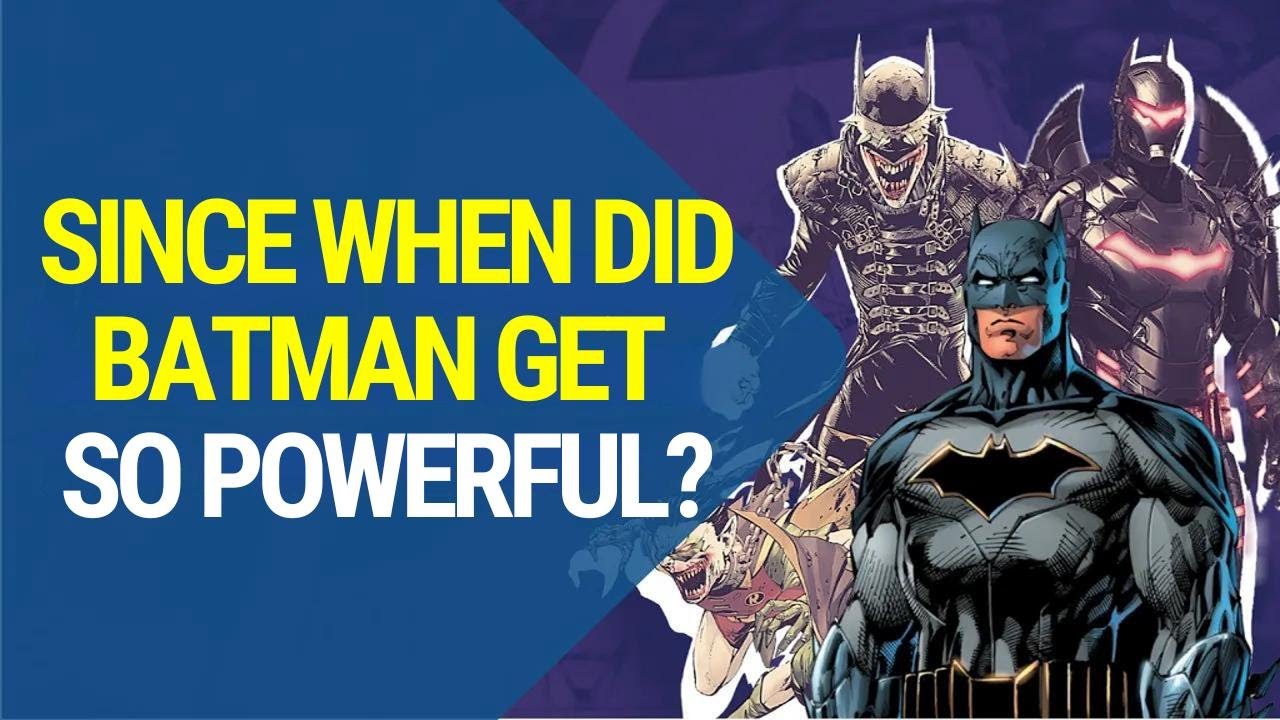 The Evolution of Batman’s Power Levels (And When They Went Overboard ...